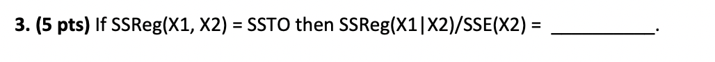 Solved 3. (5 pts) If SSReg(X1,X2)=SSTO then | Chegg.com