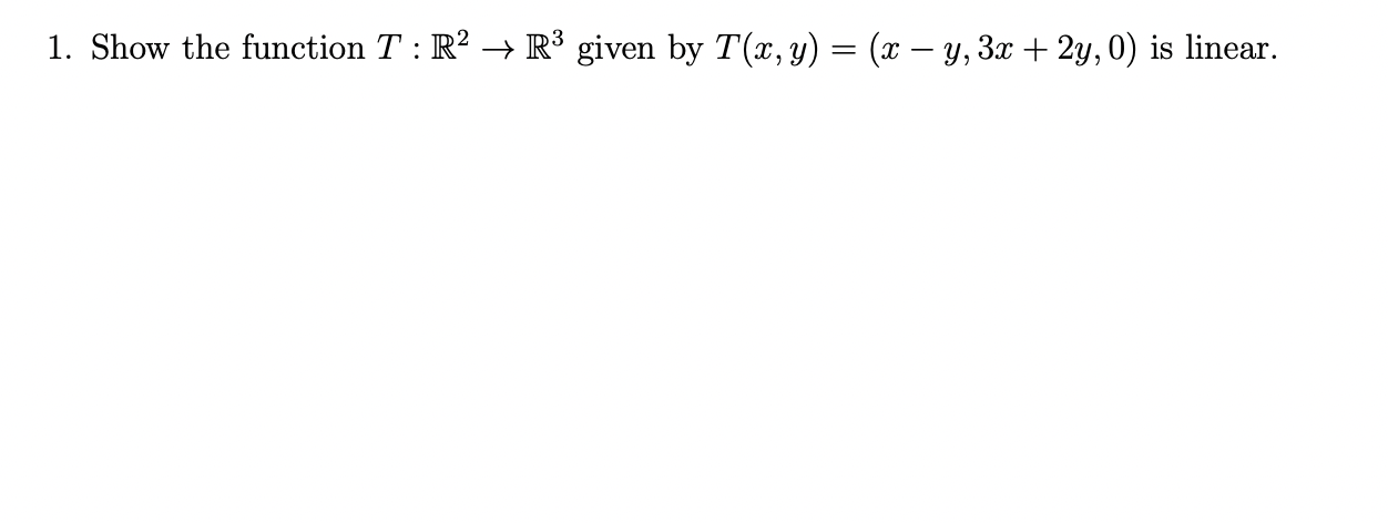 Solved Show the function T : R 2 → R 3 given by T(x, y) = (x | Chegg.com