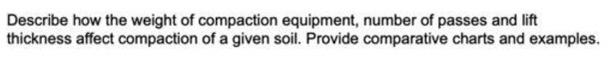 Solved Describe how the weight of compaction equipment, | Chegg.com