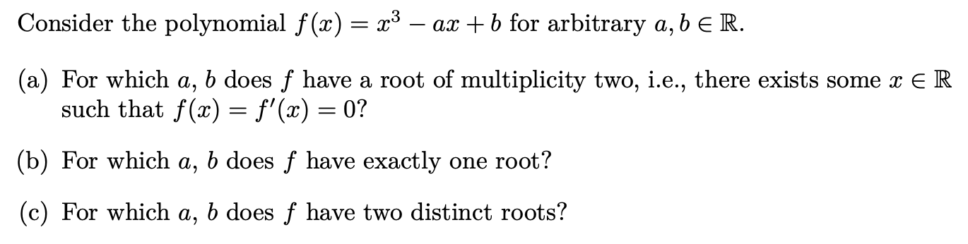 Solved Consider the polynomial f(x)=x3-ax+b ﻿for arbitrary | Chegg.com