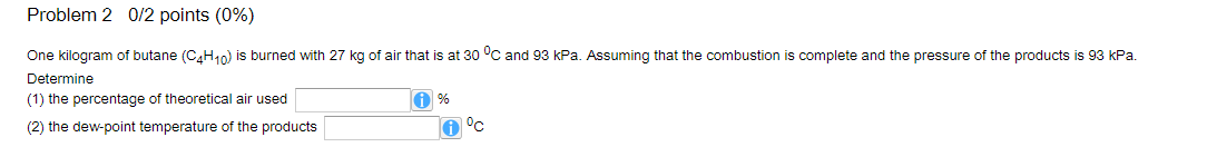 Solved Problem 2 0/2 points (0%) One kilogram of butane | Chegg.com