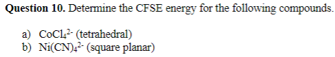 Solved Question 10. Determine the CFSE energy for the | Chegg.com