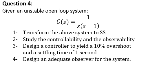 Given an unstable open loop system: G(s)=s(s−1)1 1- | Chegg.com