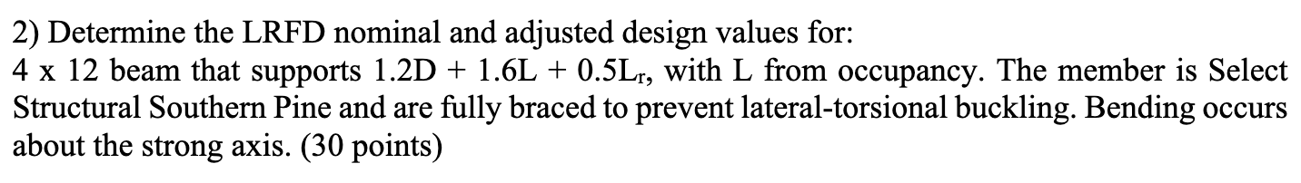 Solved 2) Determine the LRFD nominal and adjusted design | Chegg.com