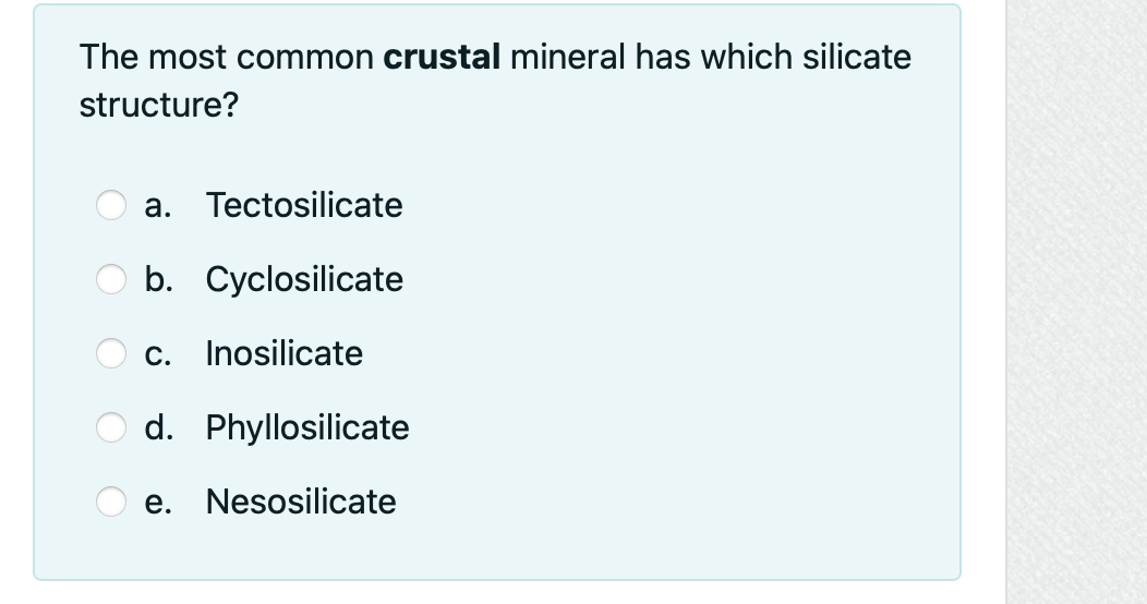 Solved The most common crustal mineral has which silicate | Chegg.com