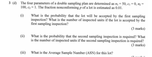 Solved 3 (d) The four parameters of a double sampling plan | Chegg.com