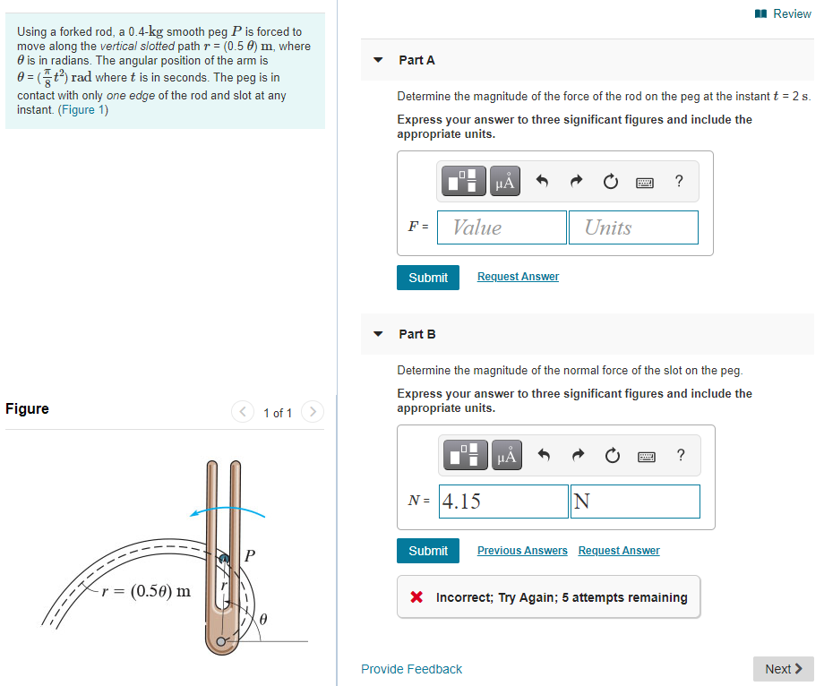 Solved Using a forked rod, a 0.4-kg smooth peg P is forced | Chegg.com