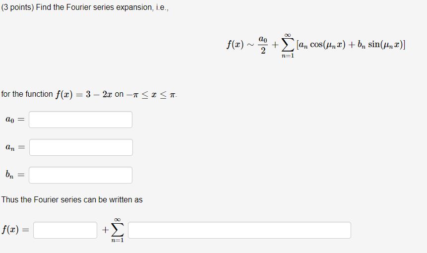 Solved ( 3 points) Find the Fourier series expansion, i.e., | Chegg.com