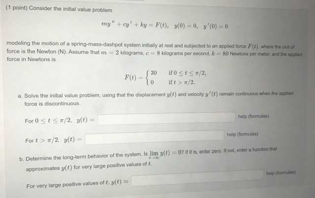 Solved (1 point) Consider the initial value problem my" + | Chegg.com