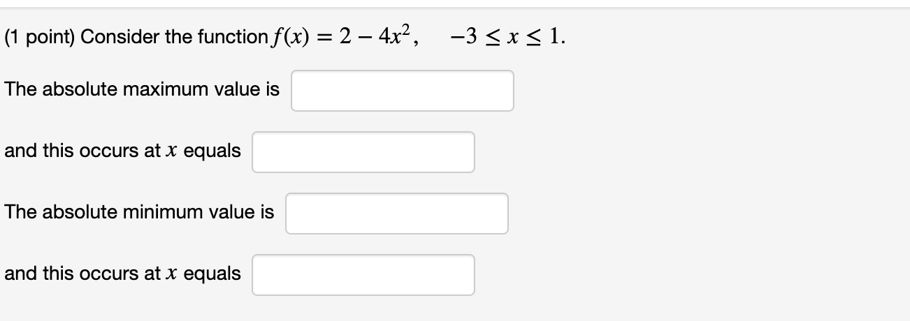 Solved (1 point) Consider the function f(x) = 2 – 4x2, -3