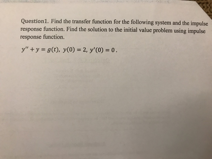Solved Question1. Find the transfer function for the | Chegg.com