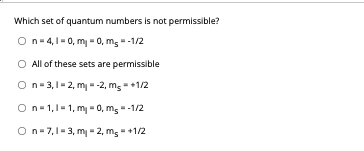 Solved Which set of quantum numbers is not permissible? | Chegg.com