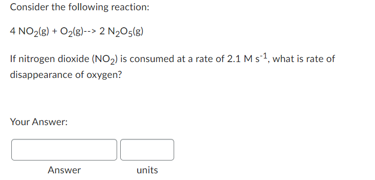 Solved Consider the following reaction: 4NO2( g)+O2( g)→2 | Chegg.com
