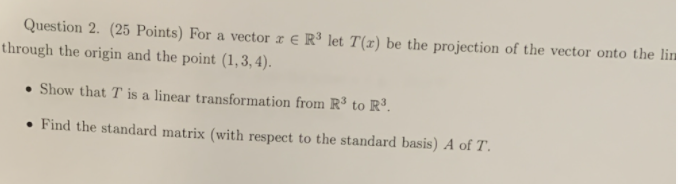 Solved Question 2. (25 Points) For a vector x∈R3 let T(x) be | Chegg.com