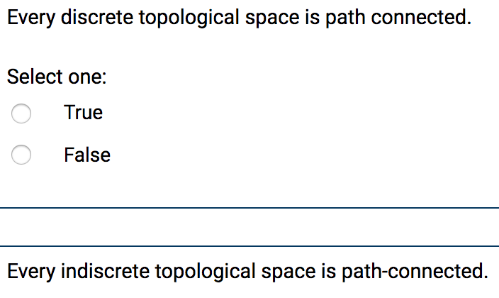 Solved Every discrete topological space is path connected. | Chegg.com