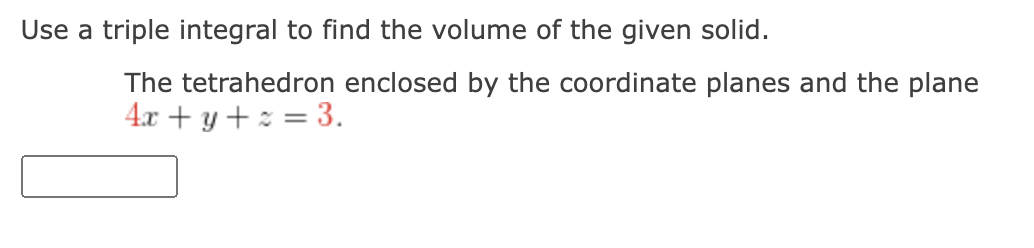 Solved Use a triple integral to find the volume of the given | Chegg.com