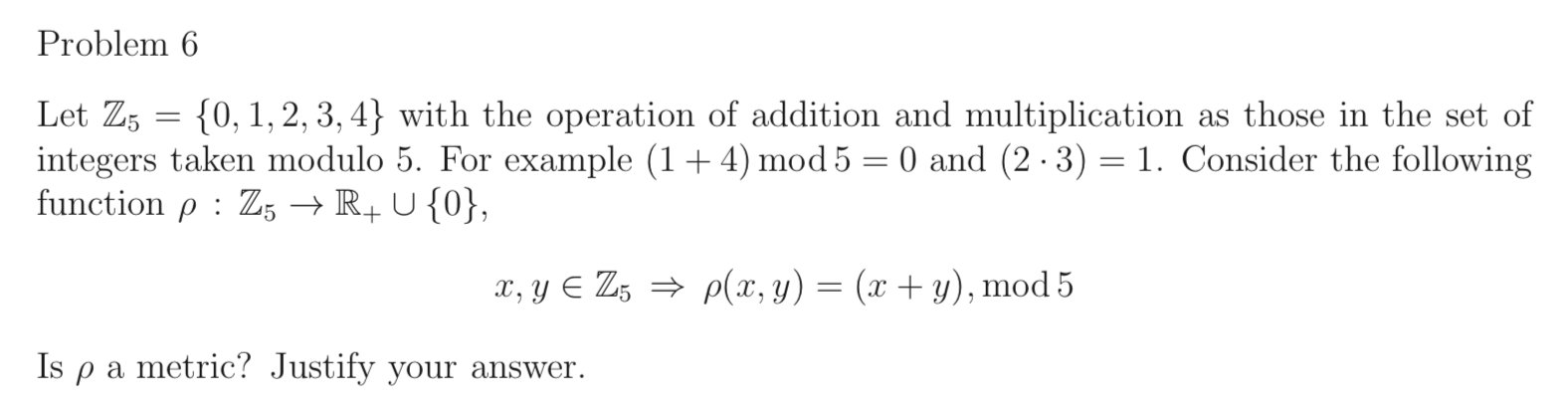 Solved Problem 6 Let Z5 = {0,1,2,3,4} with the operation of | Chegg.com
