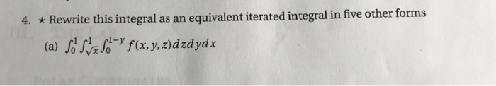 Solved 4. * Rewrite this integral as an equivalent iterated | Chegg.com