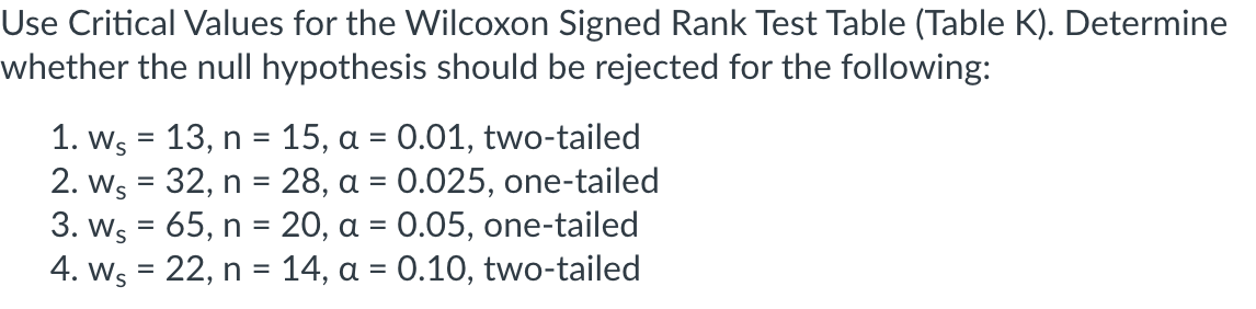 Solved Use Critical Values for the Wilcoxon Signed Rank Test | Chegg.com