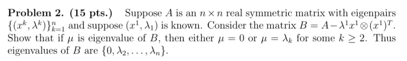Solved Problem 2. (15 pts.) Suppose A is an n×n real | Chegg.com