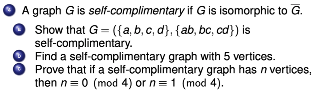 Solved A graph G is self-complimentary if G is isomorphic to | Chegg.com