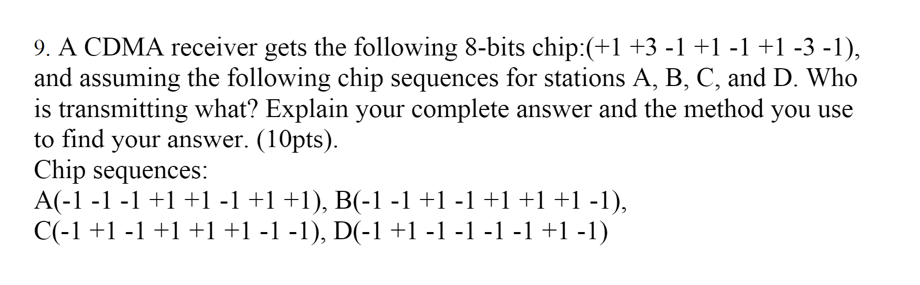 Solved 9. A CDMA receiver gets the following 8-bits chip: | Chegg.com