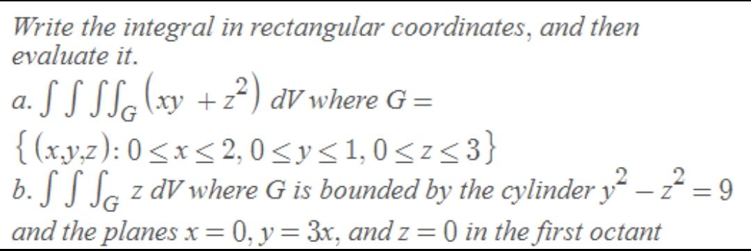 Solved Write the integral in rectangular coordinates, and | Chegg.com