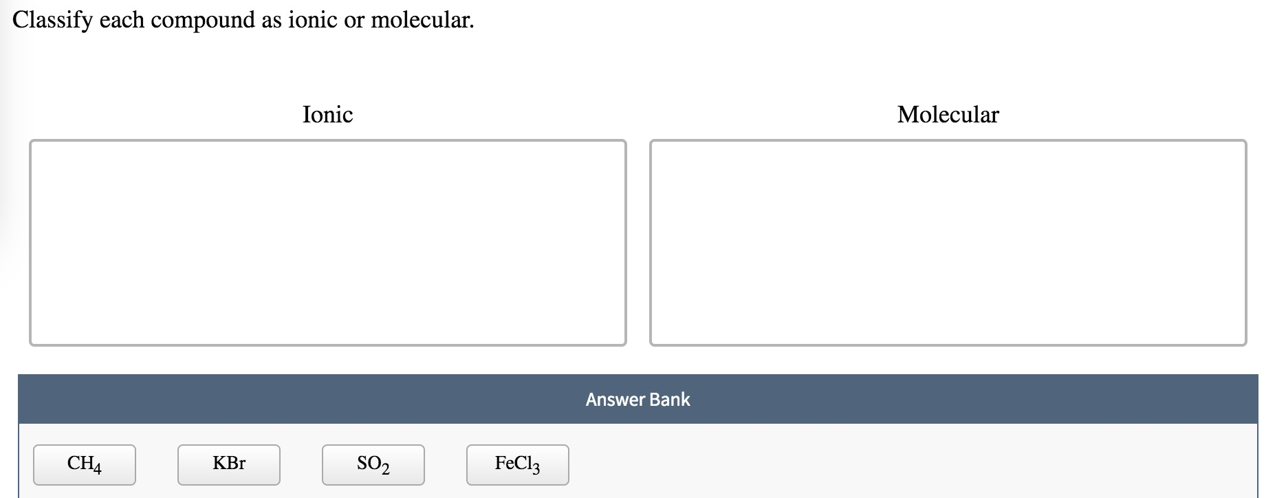 Solved Classify each compound as ionic or molecular. Ionic | Chegg.com