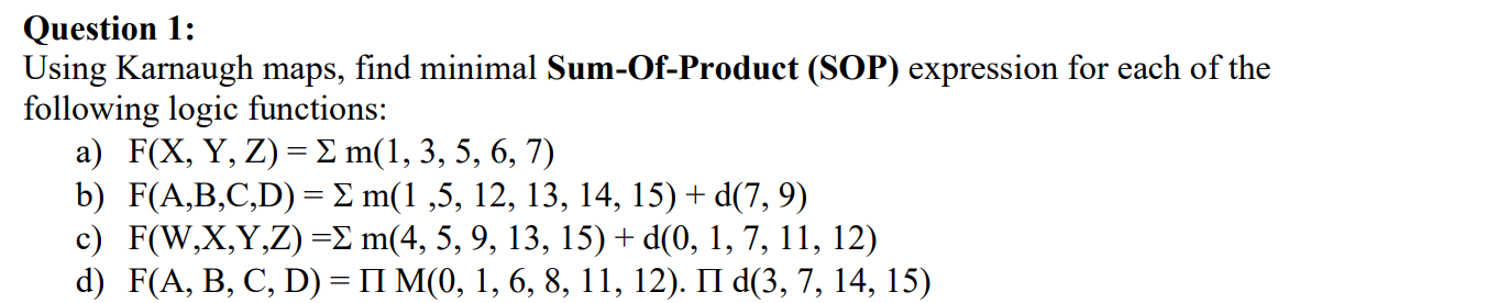 Solved Question 1: Using Karnaugh maps, find minimal | Chegg.com
