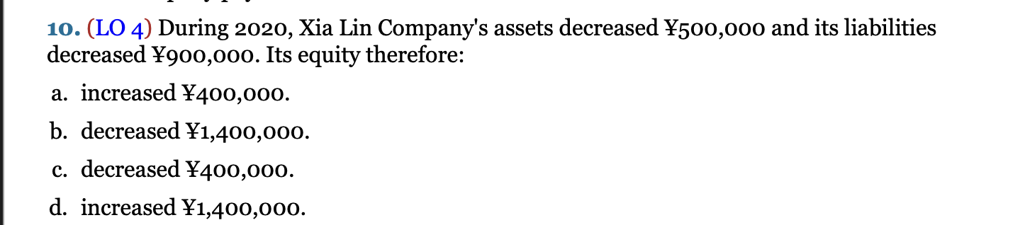 Solved decreased ¥900,000. Its equity therefore: a. | Chegg.com