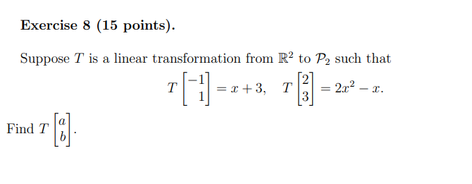 Solved Exercise 8 (15 ﻿points).Suppose T ﻿is a linear | Chegg.com