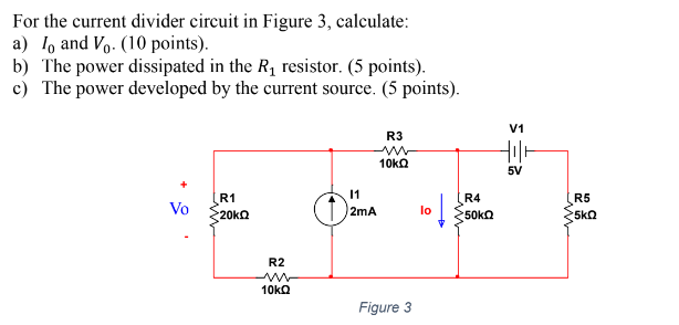 Solved For the current divider circuit in Figure 3, | Chegg.com