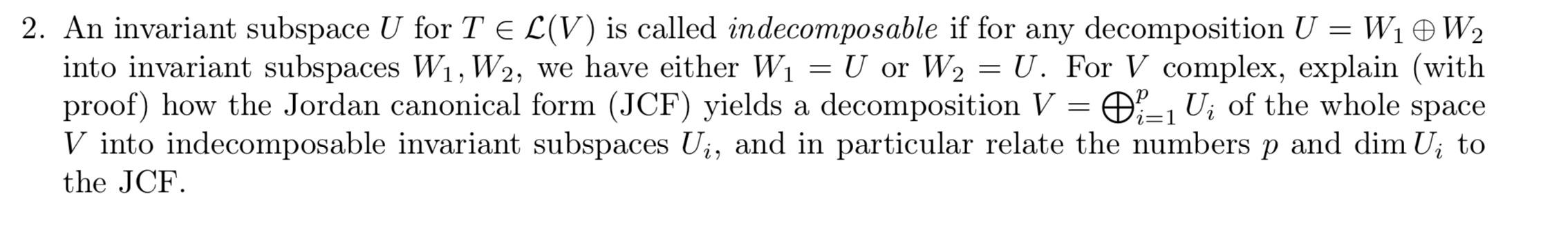 Solved - 2. An invariant subspace U for TEL(V) is called | Chegg.com