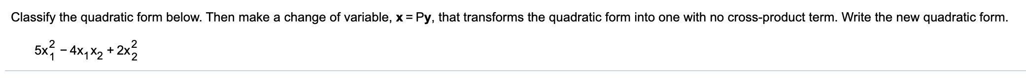 Solved Classify the quadratic form below. Then make a change | Chegg.com