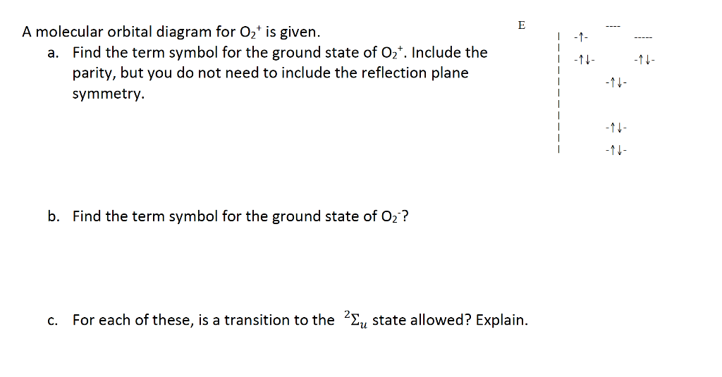 Solved A molecular orbital diagram for O2+is given. a. Find | Chegg.com