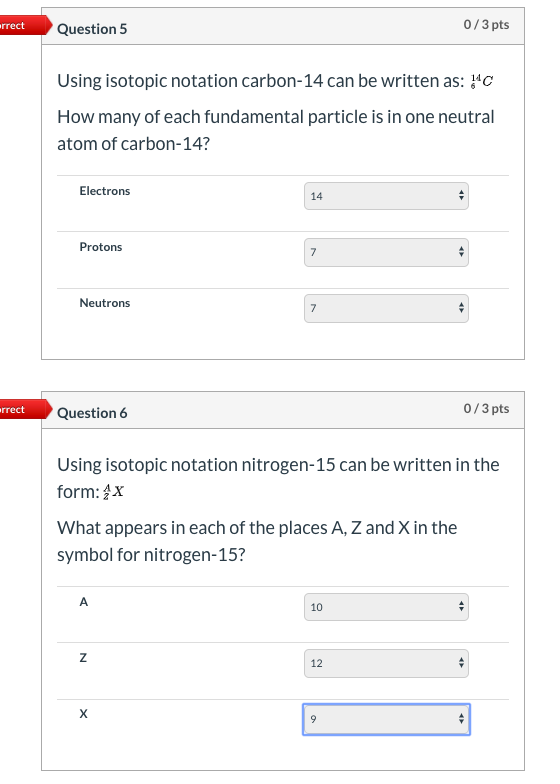 Solved rrect Question 5 0/3 pts Using isotopic notation | Chegg.com