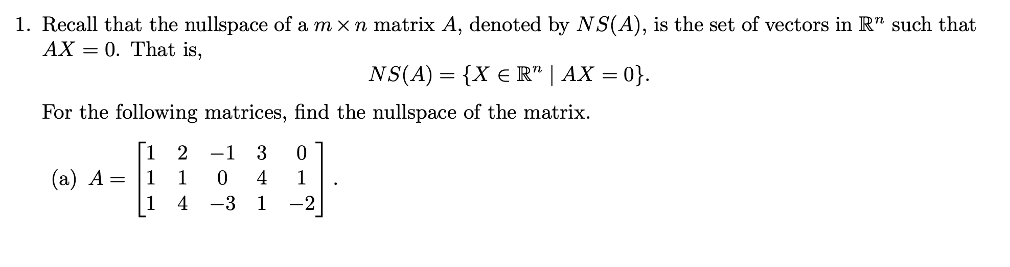 Solved 1. Recall that the nullspace of a m×n matrix A, | Chegg.com