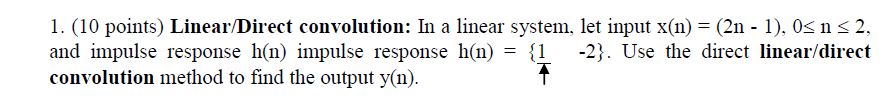 Solved 1. (10 points) Linear/Direct convolution: In a linear | Chegg.com