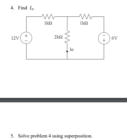 Solved 4. Find I0. 5. Solve problem 4 using superposition. | Chegg.com