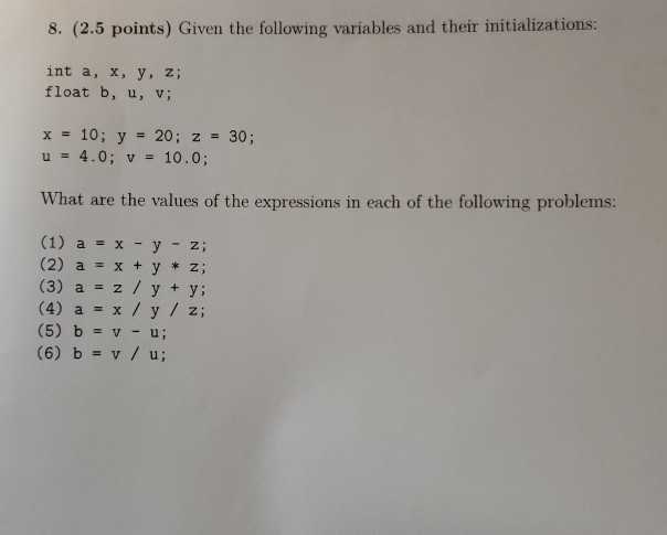 Solved 8. (2.5 points) Given the following variables and | Chegg.com