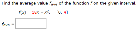 Solved Find the average value fave of the function f on the | Chegg.com