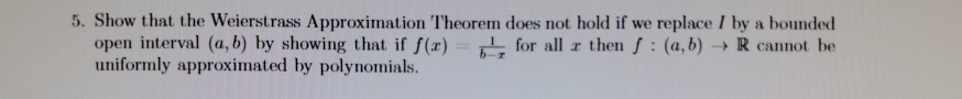 Solved 5. Show that the Weierstrass Approximation Theorem | Chegg.com