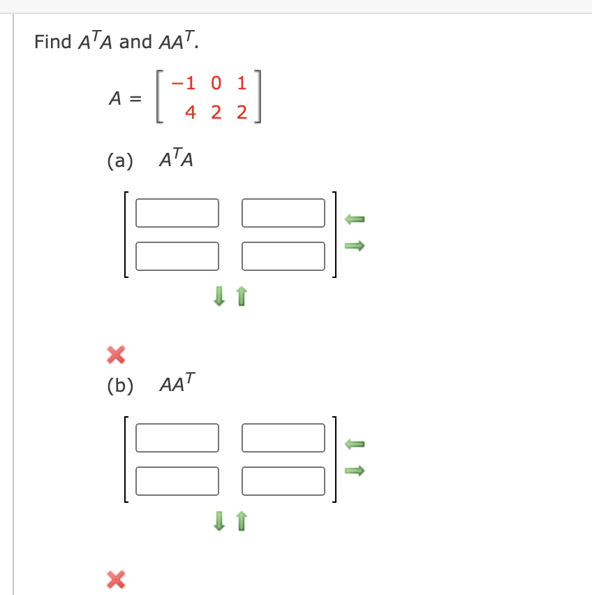 Solved Find ATA and AAT. -1 0 1 - А -- [ [122] 4 2 2 (a) ATA | Chegg.com
