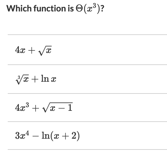 Solved Which function is Θ(x3) ? 4x+x 3x+lnx 4x3+x−1 | Chegg.com