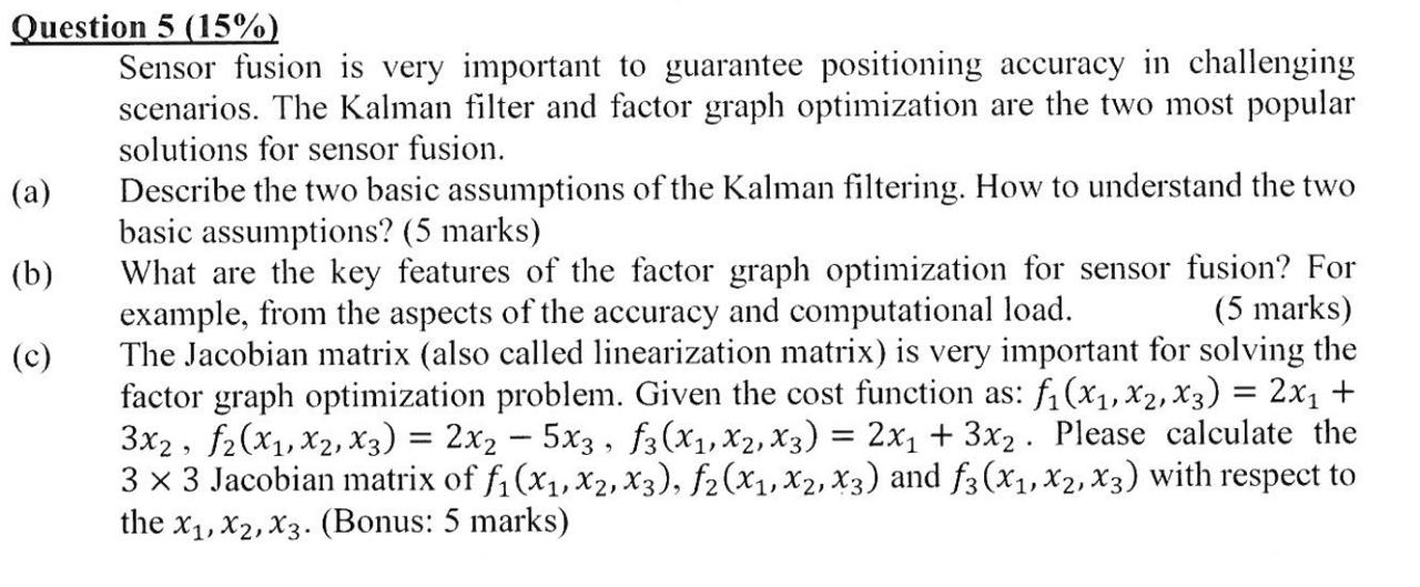 Solved Question 5(15%)Sensor fusion is ﻿very important to | Chegg.com