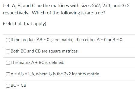 Solved Let A,B, and C be the matrices with sizes 2×2,2×3, | Chegg.com