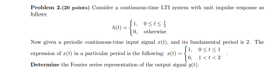 Solved Problem 2.(20 points) Consider a continuous-time LTI | Chegg.com
