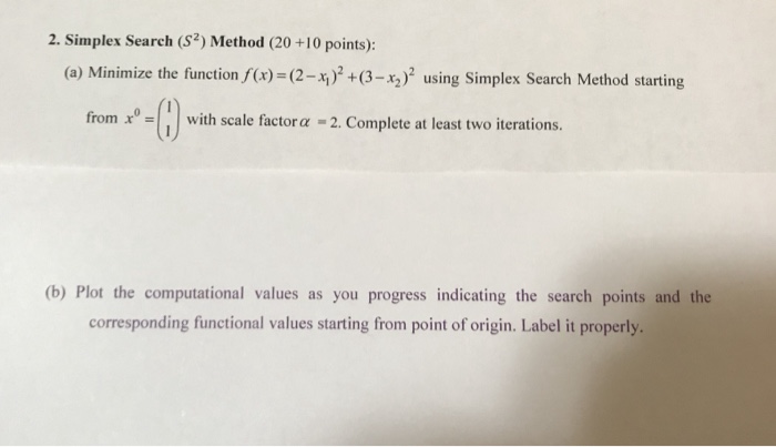 Solved 2. Simplex Search (S2) Method (20 +10 points): (a) | Chegg.com