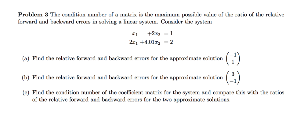 Solved Problem 3 The condition number of a matrix is the | Chegg.com