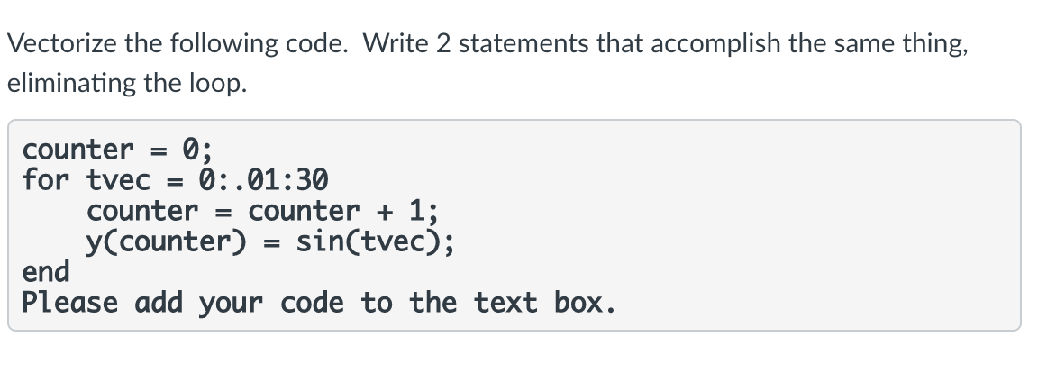 Solved Vectorize The Following Code Write 2 Statements That 